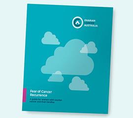Fear of Cancer Recurrence Booklet – Ovarian Cancer Australia